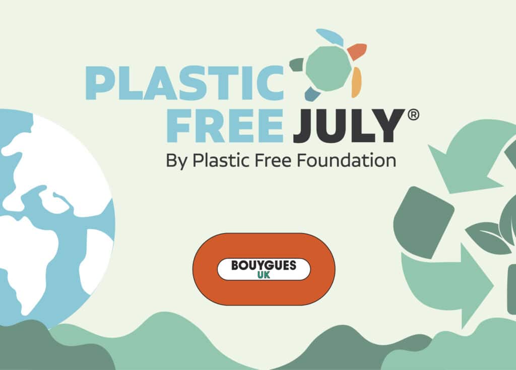 Plastic Free July and Waste Reduction - Bouygues UK